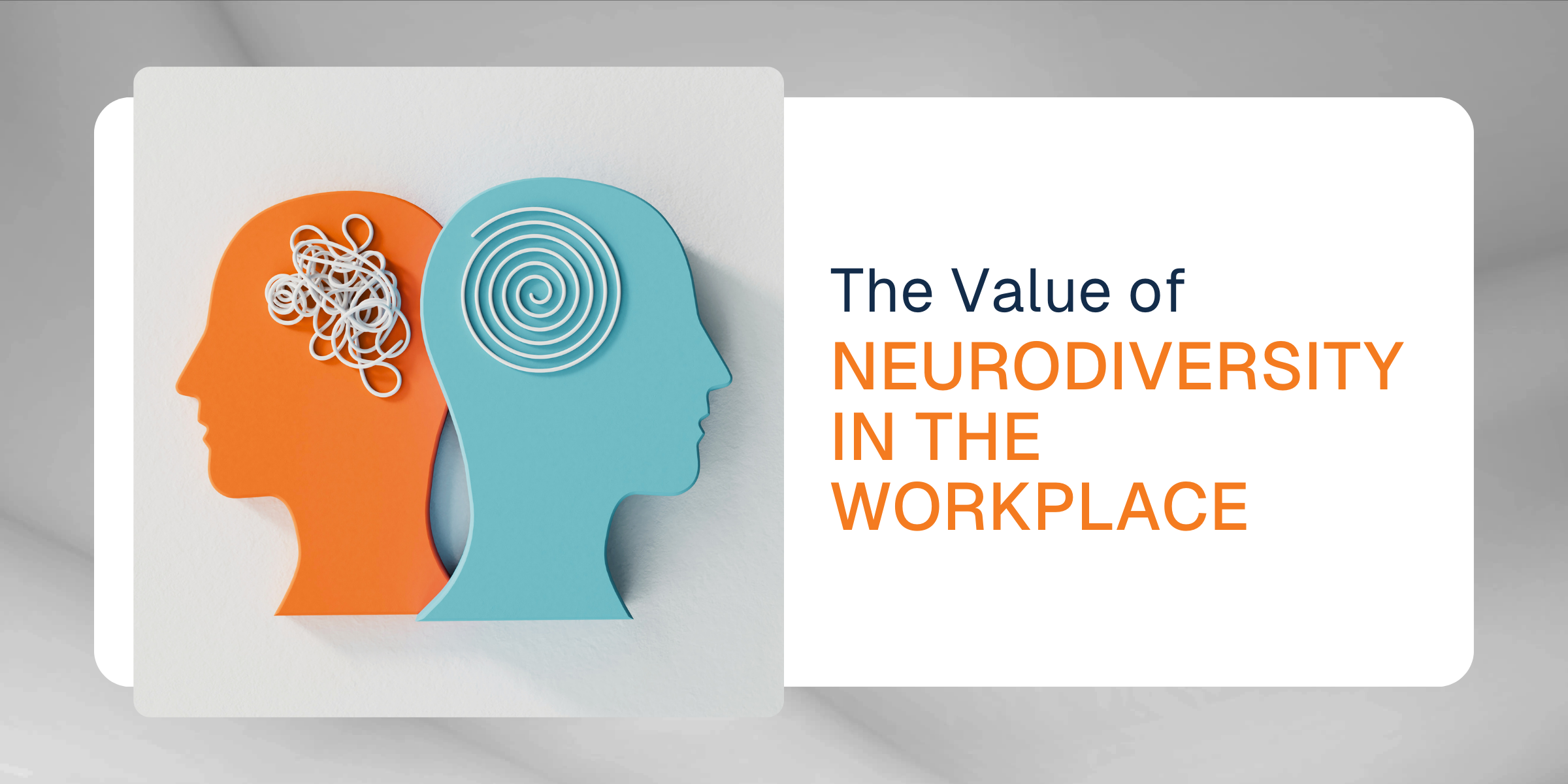 The Value of Neurodiversity in the Workplace